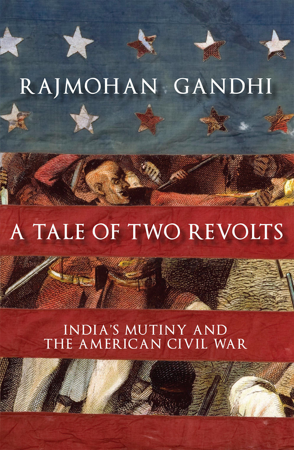 A Tale of Two Revolts by Rajmohan Gandhi - Haus Publishing