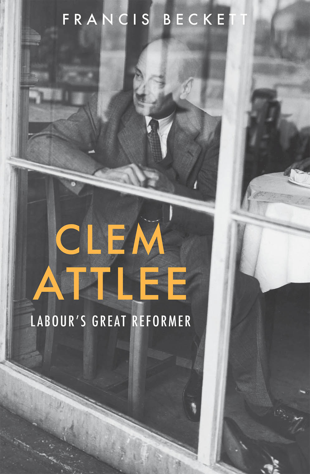 Clem Attlee by Francis Beckett - Haus Publishing