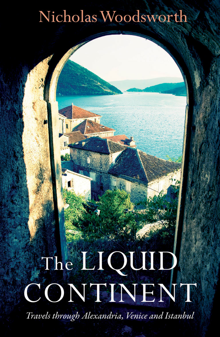 The Liquid Continent by Nicholas Woodsworth - Haus Publishing