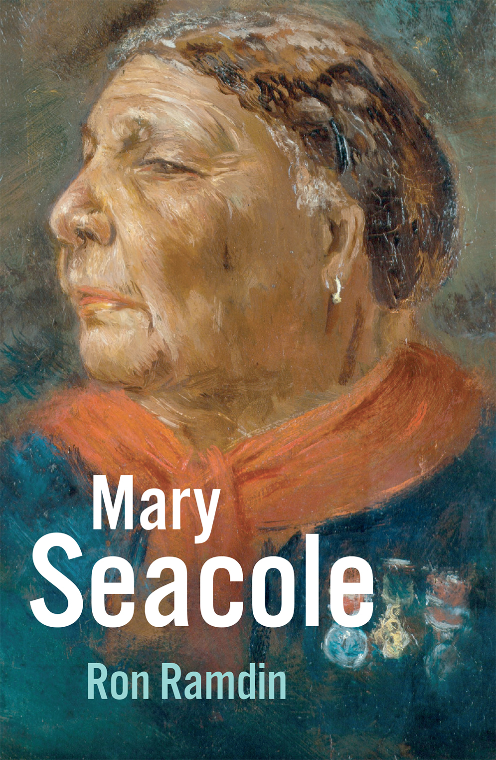 Mary Seacole by Ron Ramdin - Haus Publishing