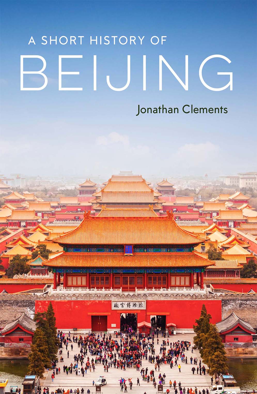 A Short History of Beijing by Jonathan Clements - Haus Publishing