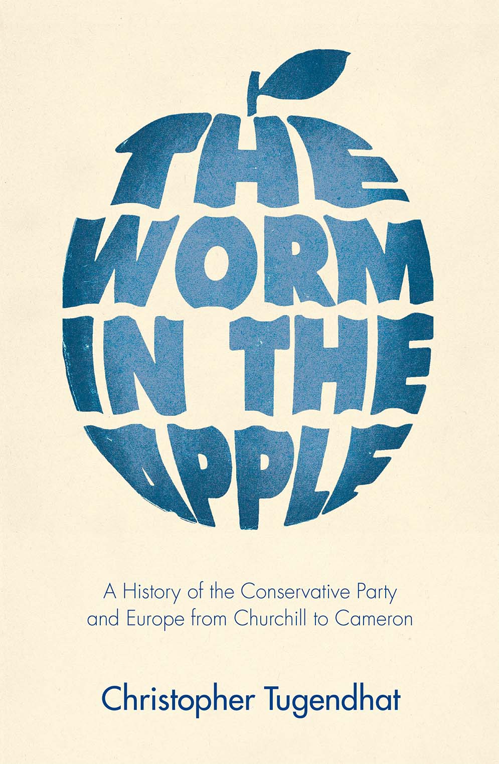 The Worm in the Apple by Christopher Tugendhat - Haus Publishing
