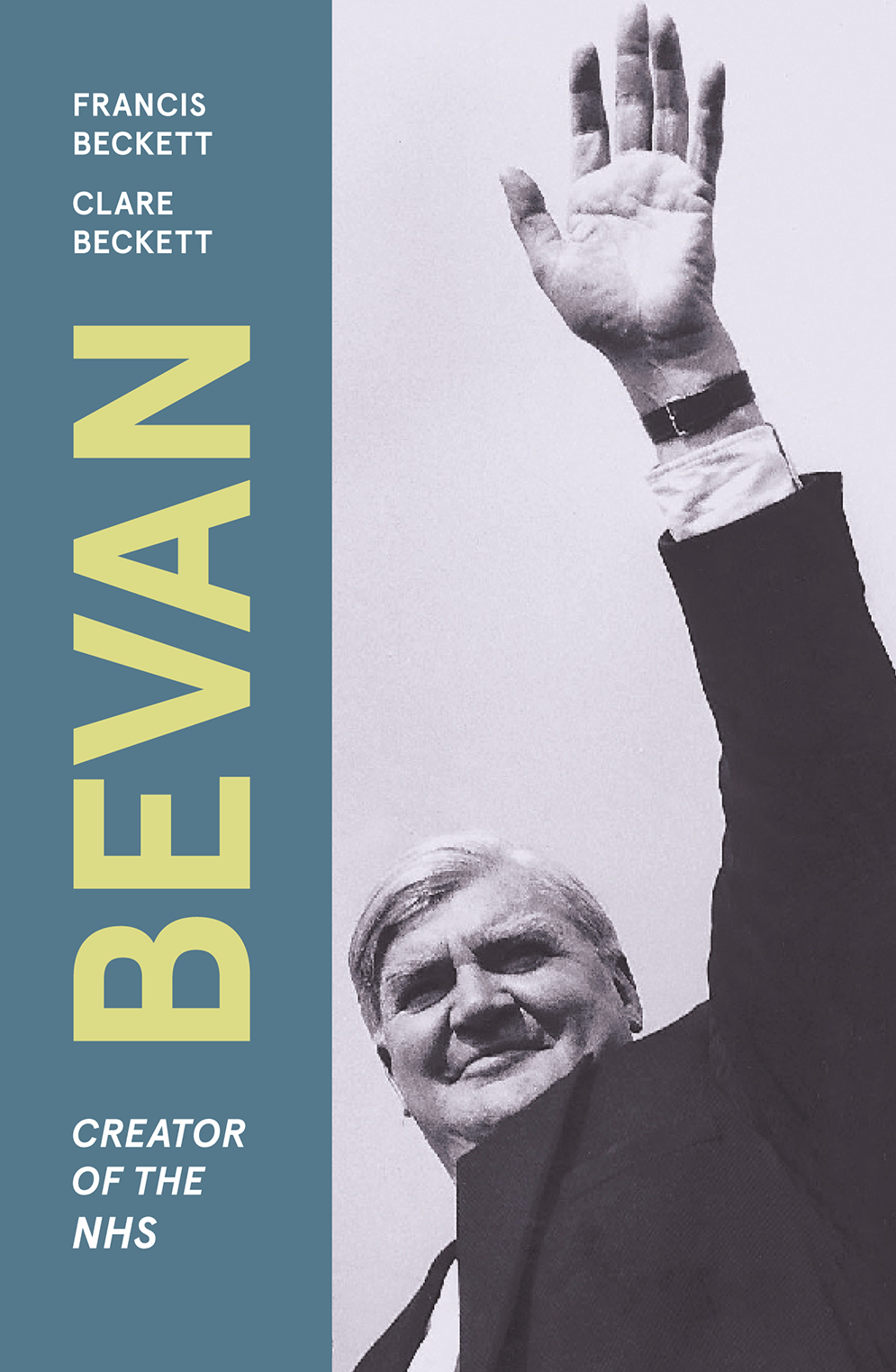 Bevan by Francis Beckett and Clare Beckett- Haus Publishing