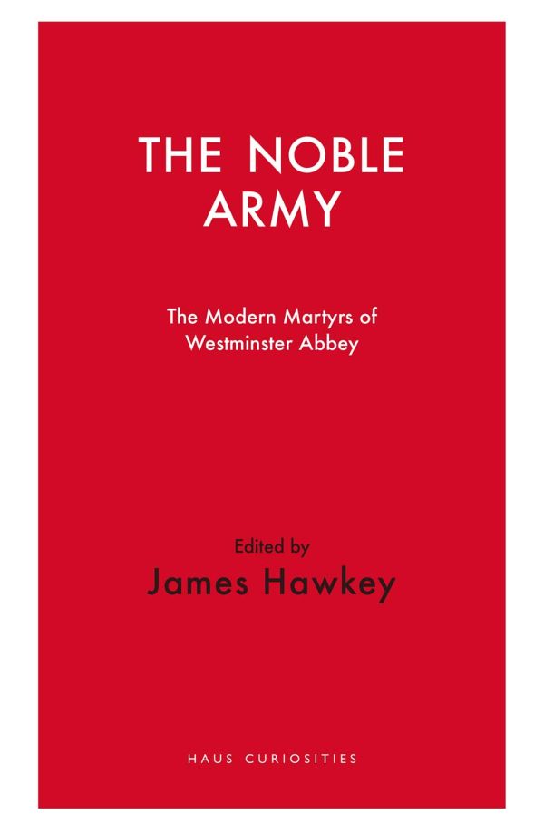 The Noble Army by James Hawkey - Haus Publishing